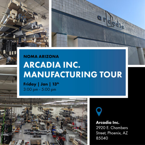 Arcadia Inc. Manufacturing Tour - NOMA AZ