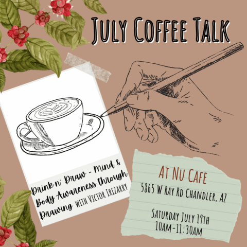 July Coffee Talk - Drink n' Draw - Mind & Body Awareness Through ...